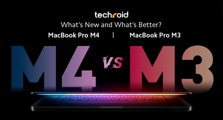 MacBook Pro M4 vs M3: What’s New and What’s Better? - Techroid